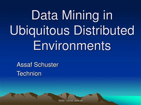 Ppt Data Mining In Ubiquitous Distributed Environments Powerpoint Presentation Id5345108