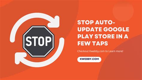 How To Stop Auto Update Google Play Store In A Few Taps Kwebby
