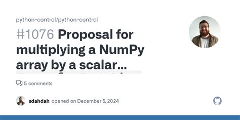 Proposal For Multiplying A Numpy Array By A Scalar `transferfunction` · Issue 1076 · Python