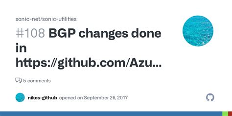 BGP Changes Done In Https Github Azure Sonic Utilities Pull Should Be Reverted Issue
