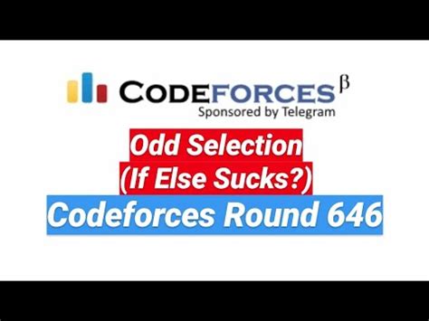Odd Selection If Else Sucks Codeforces Round Problem A YouTube