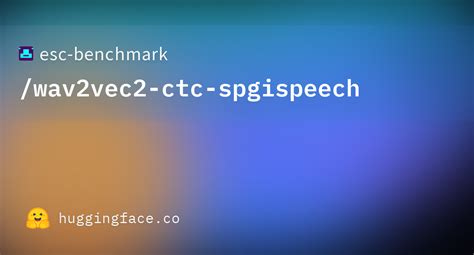 Esc Benchmark Wav2vec2 Ctc Spgispeech Hugging Face