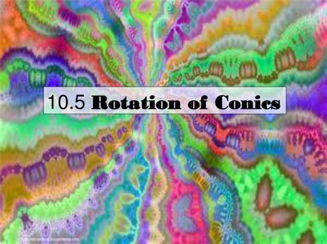 Ppt 10 5 Rotation Of Conics Powerpoint Presentation Free Download Id 3216235