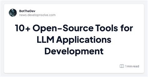 10 open source tools for llm applications development