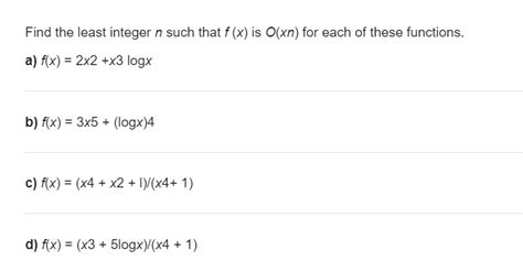 solved find the least integer n such that f x is o xn for