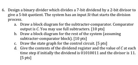 Solved Design A Binary Divider Which Divides A 7 Bit