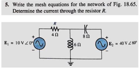Solved Write The Mesh Equations For The Network Of Fig Chegg