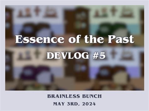 5 Essence Of The Past Devlog Lots Of Things News ModDB