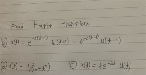 Solved Find Fourier Transform 2 T 1 X A E A U T 1