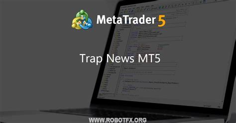 trap news mt5 script metatrader 5 [download] metatrader trading robots