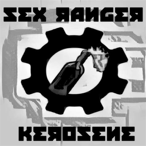 Kerosene Sex Ranger