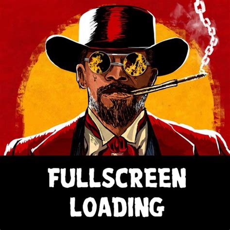 Django Unchained Fullscreen Loading Video Loading Animations