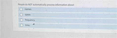 Solved People Do Not Automatically Process Information