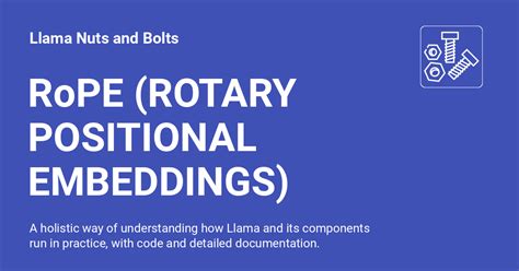 Rope Rotary Positional Embeddings Llama Nuts And Bolts