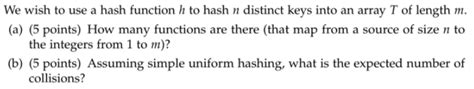 Solved We Wish To Use A Hash Function H To Hash N Distinct