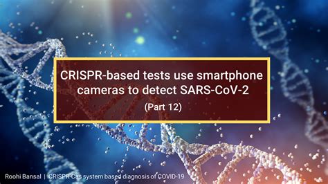 Crispr Based Diagnostic Tests Use Smartphone Cameras To Detect Sars Cov