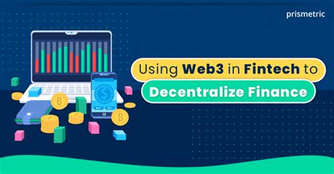 web3 in fintech exploring the potential of decentralized finances