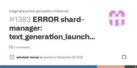 error shard manager text generation launcher shard complete standard
