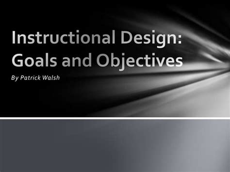 Instructional Design Goals And Objectives Ppt