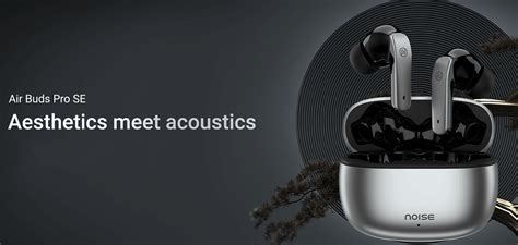 Noise Air Buds Pro Se With Up To Db Anc With Up To H Total Playback Launched At An