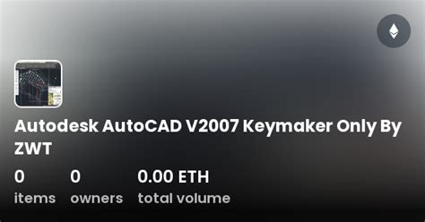 Autodesk Autocad V2007 Keymaker Only By Zwt Collection Opensea