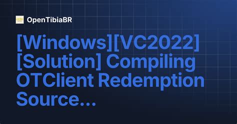 [windows][vc2022][solution] compiling otclient redemption sources
