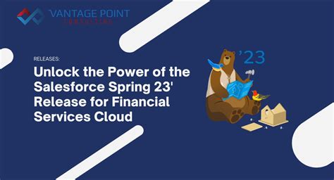 Unlock The Power Of The Salesforce Spring 23 Release For Financial