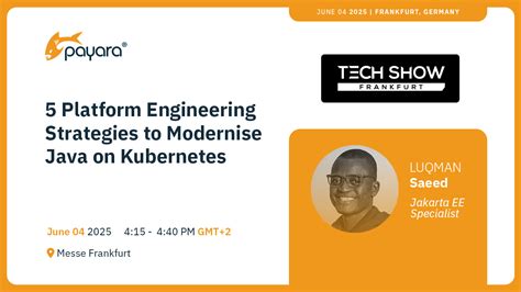 Payara 📣 Join Luqman Saeed At Tech Show Frankfurt 2025 For A Deep Dive Into Modernizing
