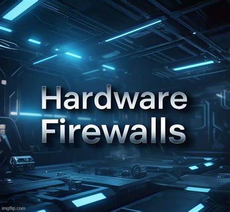 Hardware Firewalls A Comprehensive Overview Securemyorg