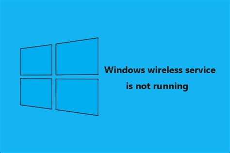 Fixed Windows Wireless Service Is Not Running Windows MiniTool Partition Wizard