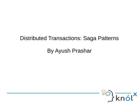 Distributed Transactions Saga Patterns Ppt