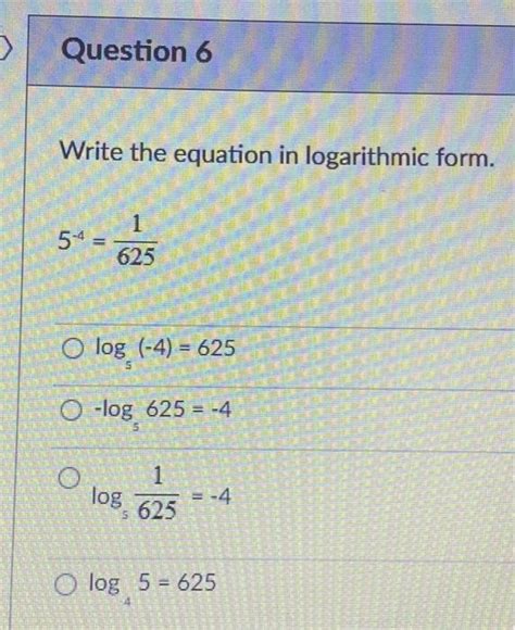 Solved Write The Equation In Logarithmic Form
