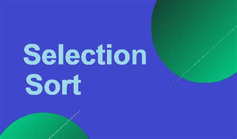 Explaining Selection Sort Algorithm In Simple English Tekolio