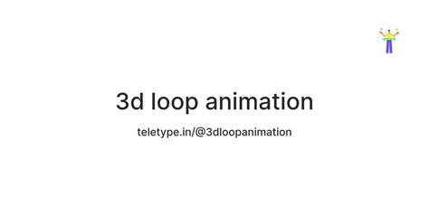 3d Loop Animation — Teletype 3d Loop Animation — Teletype