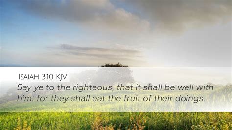 Isaiah 3 10 Kjv Desktop Wallpaper Say Ye To The Righteous That It