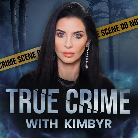 True Crime With Kimbyr Podcast Kimbyrleigha Listen Notes