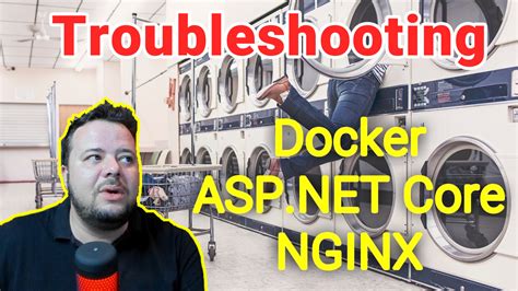 Troubleshooting Comentado Docker ASP NET Core NGINX GaGO Io