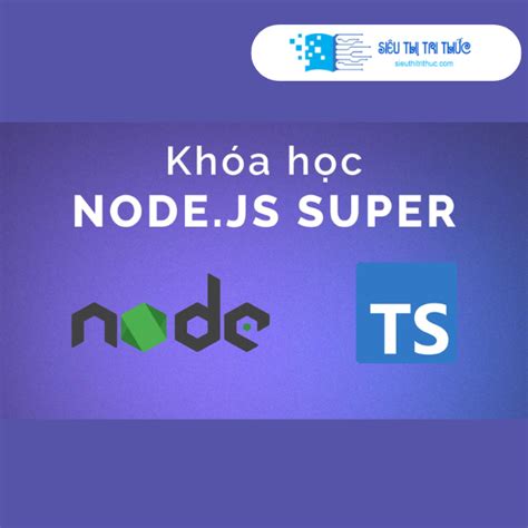 Khóa Học Lập Trình Nodejs Super Dự Án Twitter Api Cùng Dư Thanh Được
