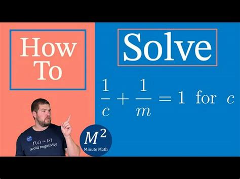 How To Solve A Rational Equation For A Specific Variable Solve 1 C 1