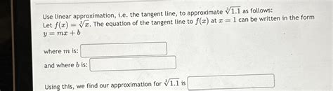 Solved Use Linear Approximation I E ﻿the Tangent Line To