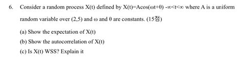 Solved Consider A Random Process X T Defined By Chegg