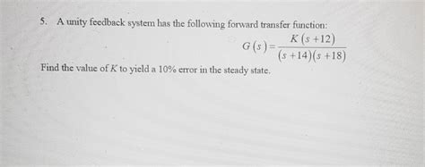 solved 5 a unity feedback system has the following forward
