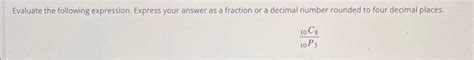 Solved Evaluate The Following Expression Express Your Chegg