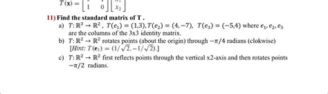 Solved T X [10][x2x2] 11 Find The Standard Matrix Of T A
