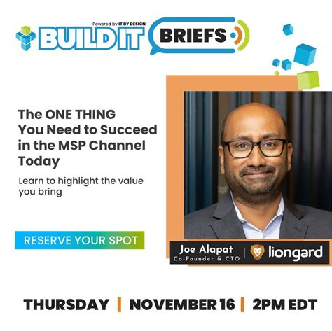 Buildit Briefs Unlocking Msp Success Unique Insights From Liongards Ceo Joe Alapat It By