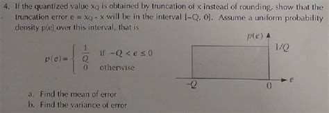 Solved 4 If The Quantized Value Xo Is Obtained By