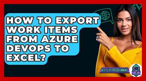how to export work items from azure devops to excel next lvl