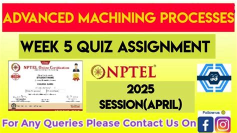 Advanced Machining Processes Week 5 Quiz Assignment Solution Nptel 2025april Swayam Youtube