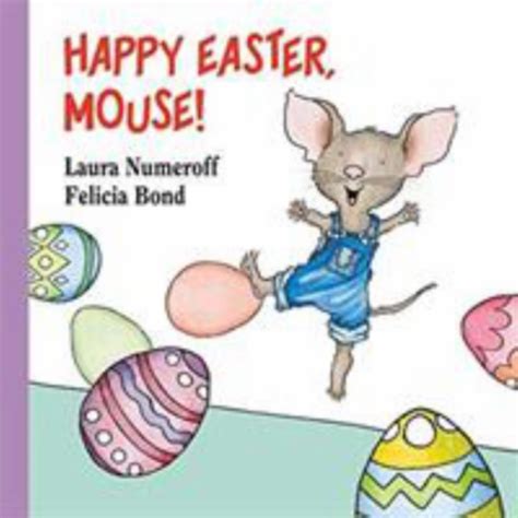 Happy Easter Mouse By Laura Numeroff 24 Pages Kroger