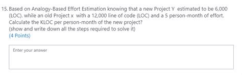 Solved 15 Based On Analogy Based Effort Estimation Knowing